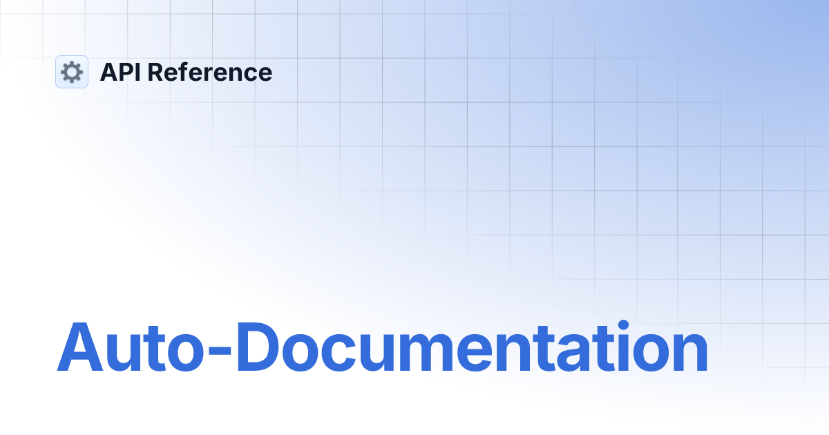 Auto-Documentation | API Reference