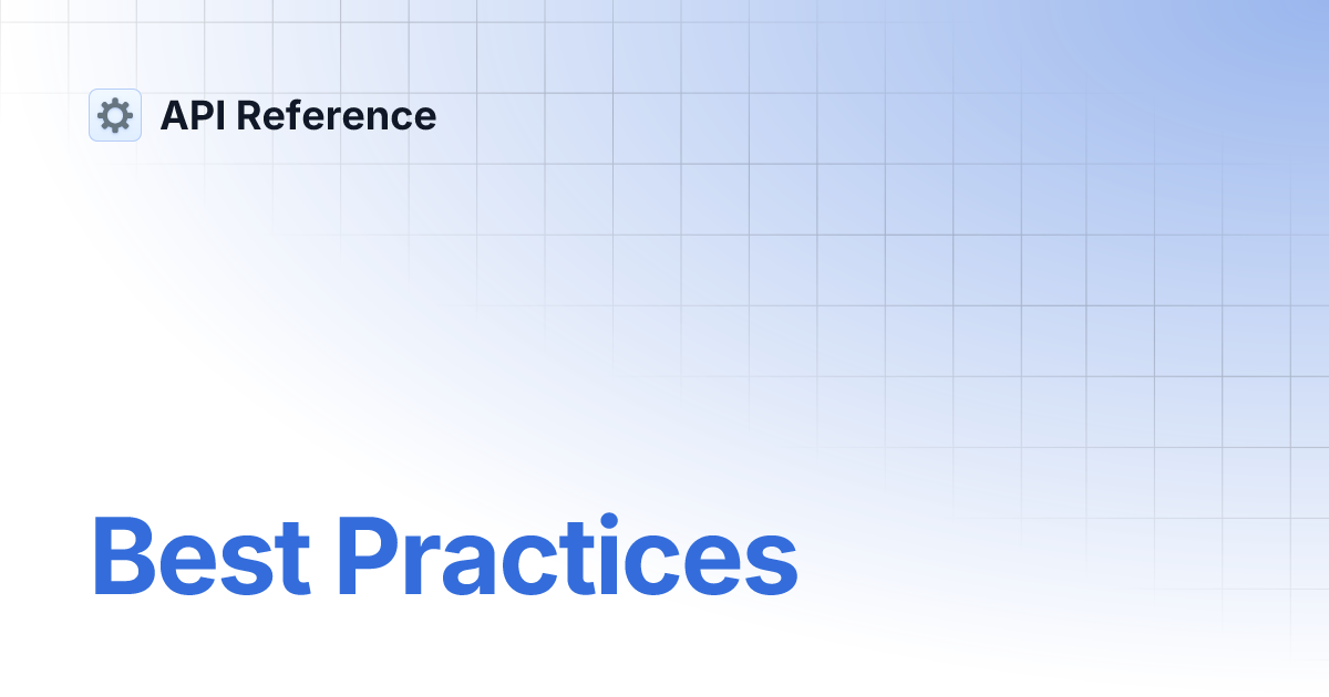 Best Practices | API Reference